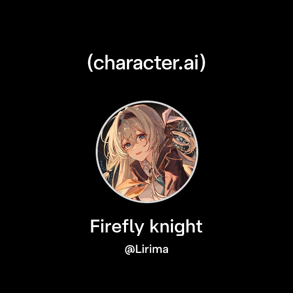 Chat with Firefly knight | character.ai | AI Chat, Reimagined–Your ...