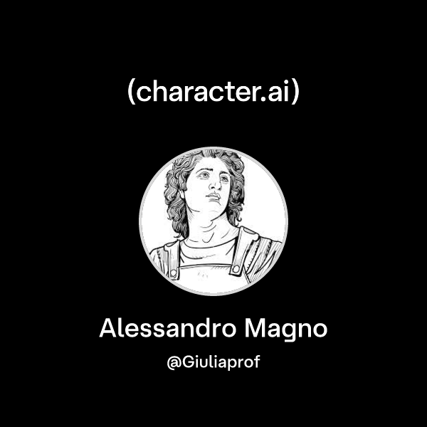 Chat with Alessandro Magno | character.ai | AI Chat, Reimagined–Your Words. Your World.