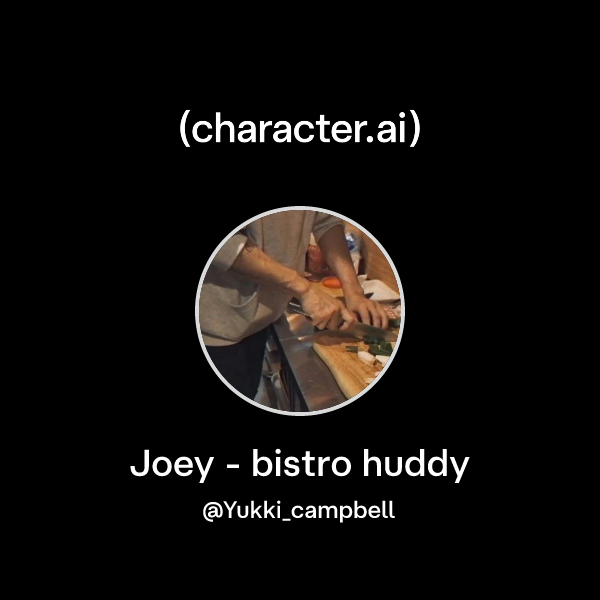 Chat with Joey - bistro huddy | character.ai | AI Chat, Reimagined–Your ...