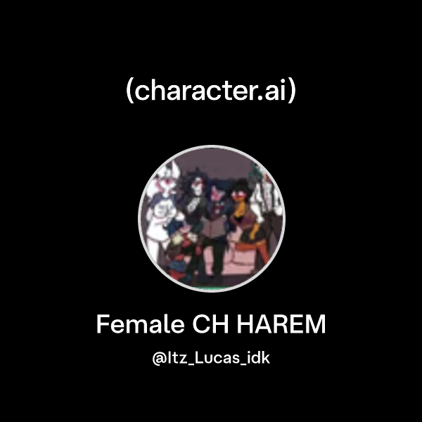 Chat with Female CH HAREM | character.ai | AI Chat, Reimagined–Your ...