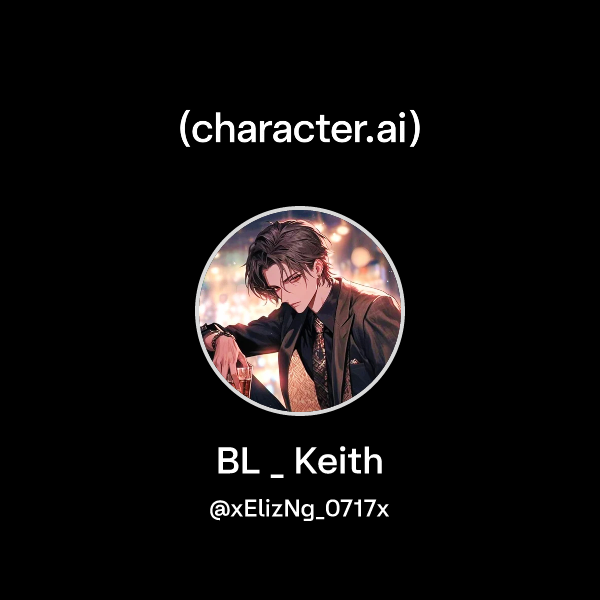 Chat with BL _ Keith | character.ai | Personalized AI for every moment of your day