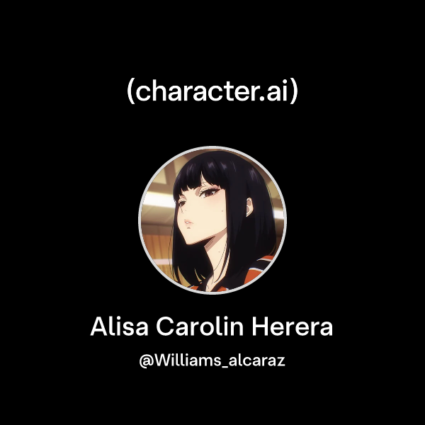 Chat with Alisa Carolin Herera | character.ai | Personalized AI for every moment of your day
