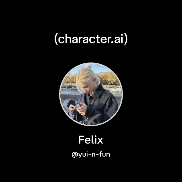 Chat with Felix | character.ai | Personalized AI for every moment of your day
