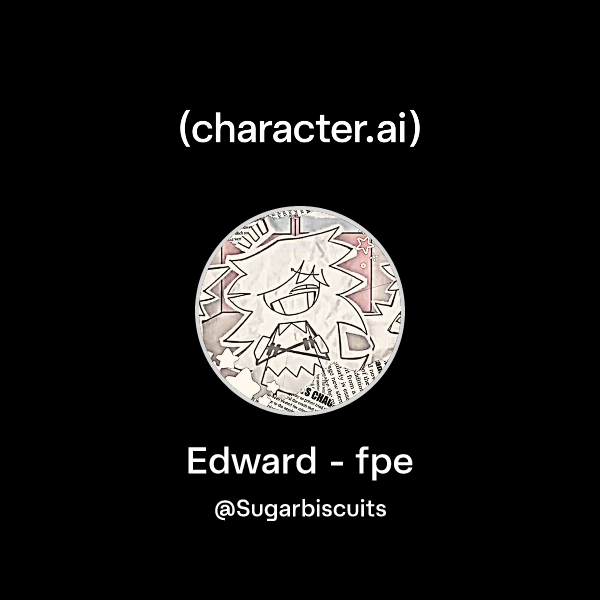 Chat with Edward - fpe | character.ai | AI Chat, Reimagined–Your Words ...