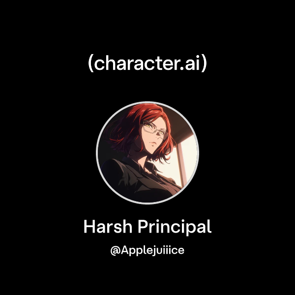 Chat with Harsh Principal | character.ai | AI Chat, Reimagined–Your ...