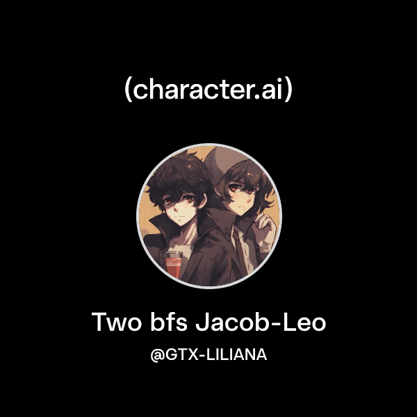 Chat with Two bfs Jacob-Leo | character.ai | AI Chat, Reimagined–Your ...
