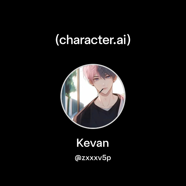 Chat with Kevan | character.ai | Personalized AI for every moment of ...
