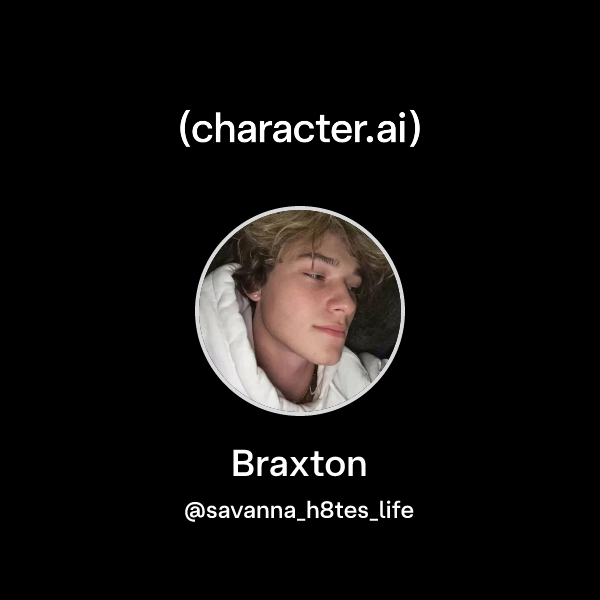 Chat with Braxton | character.ai | Personalized AI for every moment of ...