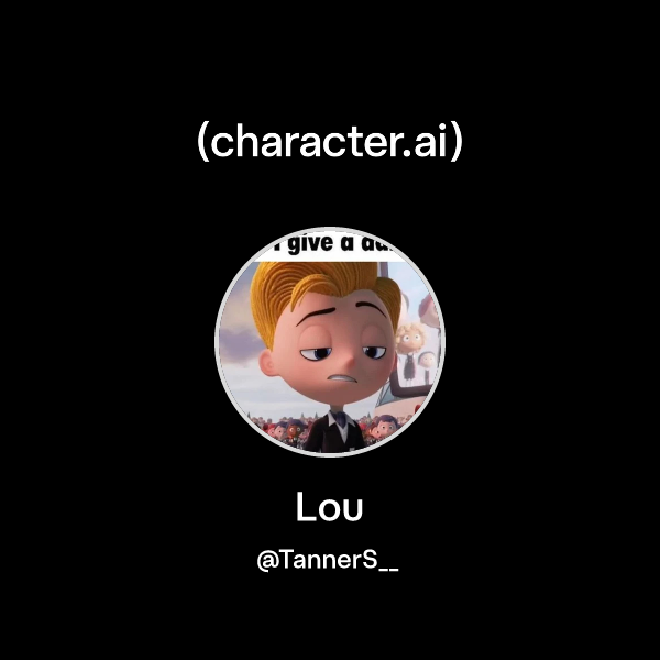 Chat with Lou | character.ai | AI Chat, Reimagined–Your Words. Your World.
