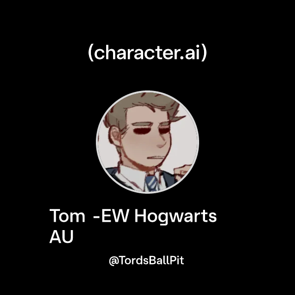 Chat with Tom -EW Hogwarts AU | character.ai | AI Chat, Reimagined–Your ...