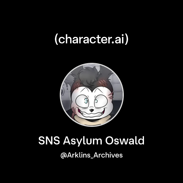 Chat with SNS Asylum Oswald | character.ai | AI Chat, Reimagined–Your Words. Your World.