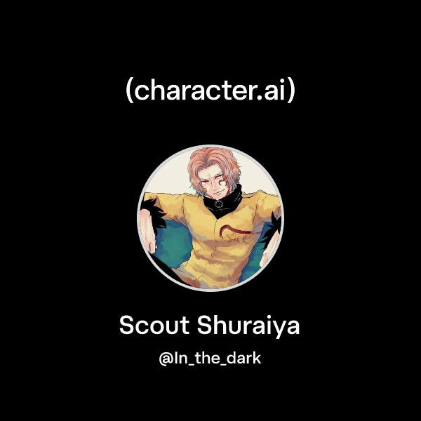 Chat with Scout Shuraiya | character.ai | Personalized AI for every ...