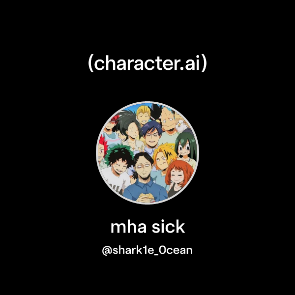 Chat with mha sick | character.ai | AI Chat, Reimagined–Your Words ...