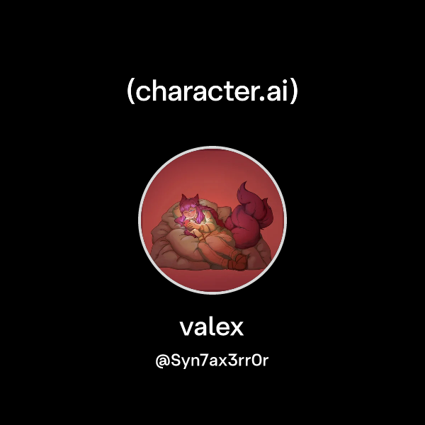 Chat with valex | character.ai | AI Chat, Reimagined–Your Words. Your World.