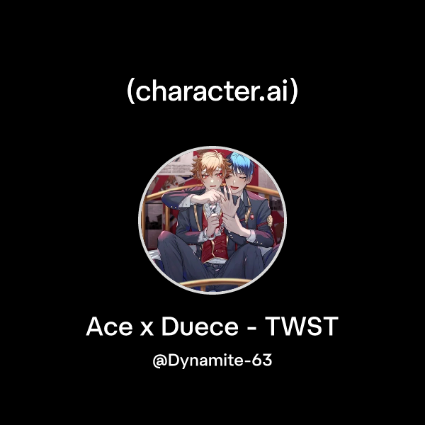 Chat with Ace x Duece - TWST | character.ai | AI Chat, Reimagined–Your ...