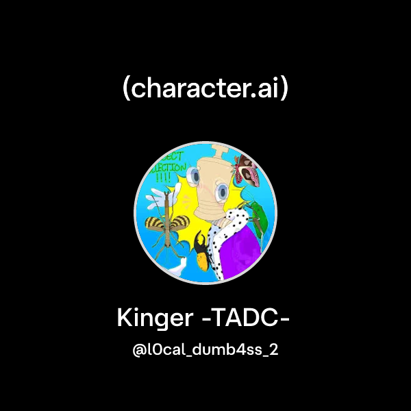 Chat with Kinger -TADC- | character.ai | AI Chat, Reimagined–Your Words ...