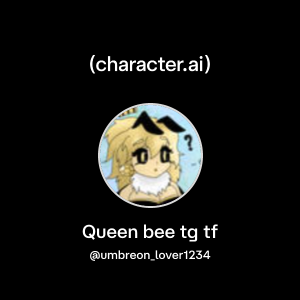 Chat with Queen bee tg tf | character.ai | AI Chat, Reimagined–Your ...