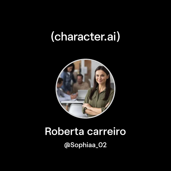 Chat with Roberta carreiro | character.ai | AI Chat, Reimagined–Your Words. Your World.