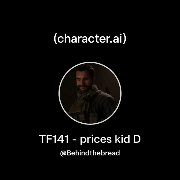 Chat with TF141 - prices kid D | character.ai | AI Chat, Reimagined ...