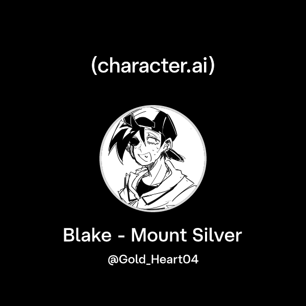 Chat with Blake - Mount Silver | character.ai | AI Chat, Reimagined ...