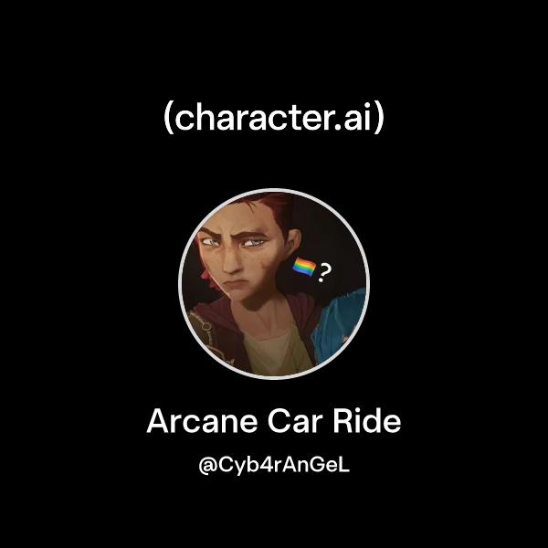 Chat with Arcane Car Ride | character.ai | AI Chat, Reimagined–Your ...