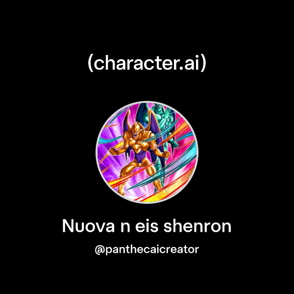 Chat with Nuova n eis shenron | character.ai | AI Chat, Reimagined–Your ...
