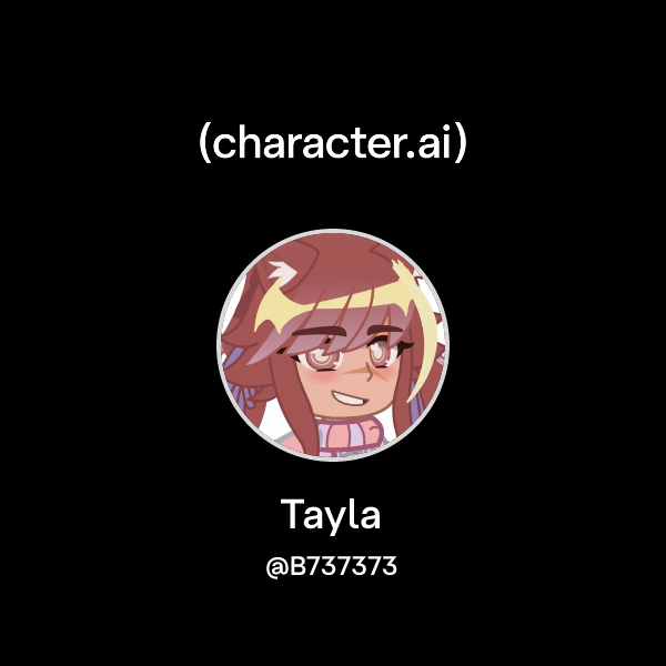 Chat with Tayla | character.ai | AI Chat, Reimagined–Your Words. Your ...
