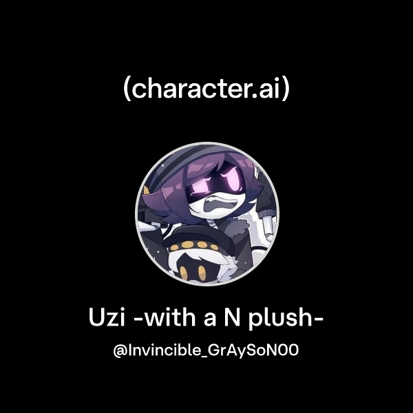 Chat with Uzi -with a N plush- | character.ai | AI Chat, Reimagined ...