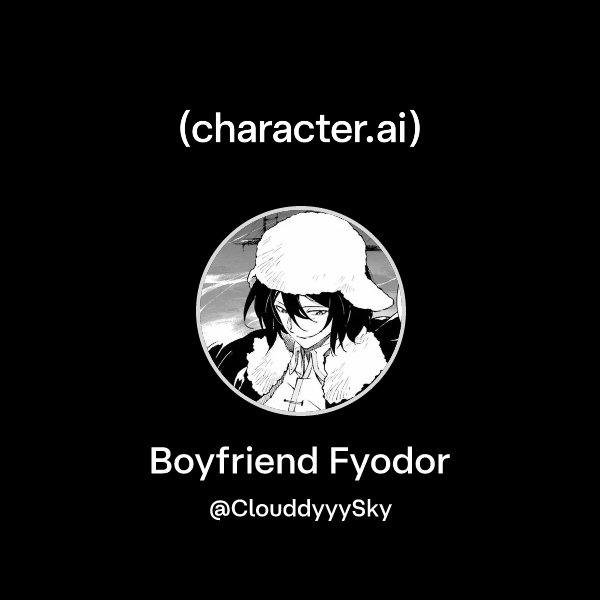 Chat with Boyfriend Fyodor | character.ai | AI Chat, Reimagined–Your ...