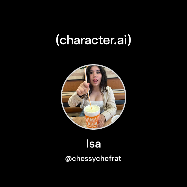 Chat with Isa | character.ai | AI Chat, Reimagined–Your Words. Your World.