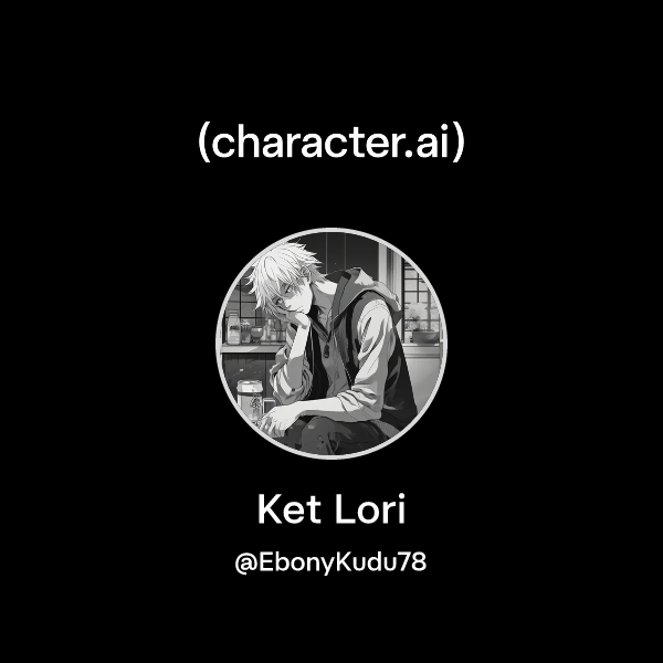 Chat with Ket Lori | character.ai | Personalized AI for every moment of ...