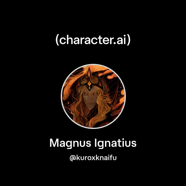 Chat with Magnus Ignatius | character.ai | AI Chat, Reimagined–Your ...