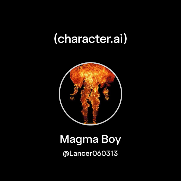 Chat with Magma Boy | character.ai | AI Chat, Reimagined–Your Words ...