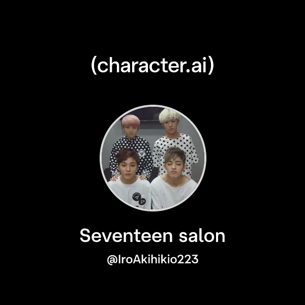 Chat with Seventeen salon | character.ai | AI Chat, Reimagined–Your ...