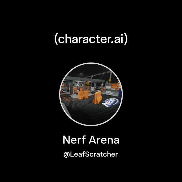 Chat with Nerf Arena | character.ai | Personalized AI for every moment of your day
