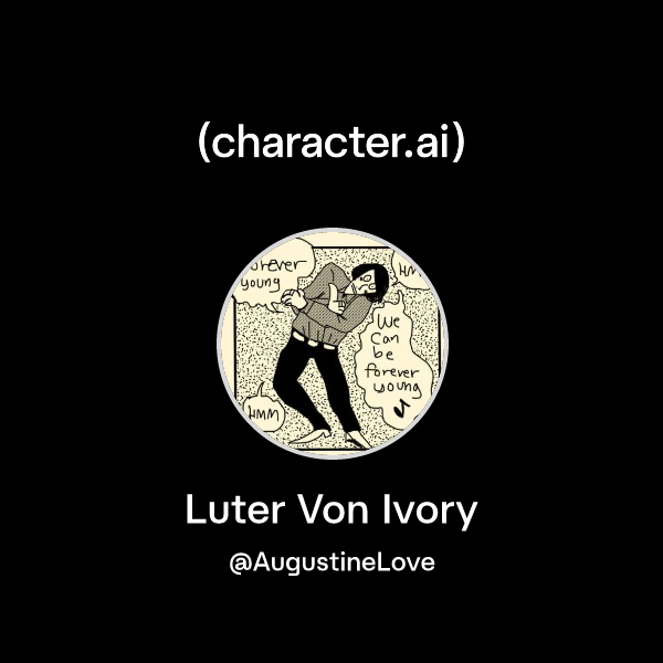 Chat with Luter Von Ivory | character.ai | Personalized AI for every ...