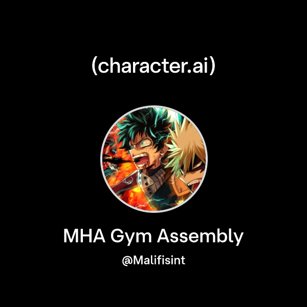 Chat with MHA Gym Assembly | character.ai | AI Chat, Reimagined–Your ...