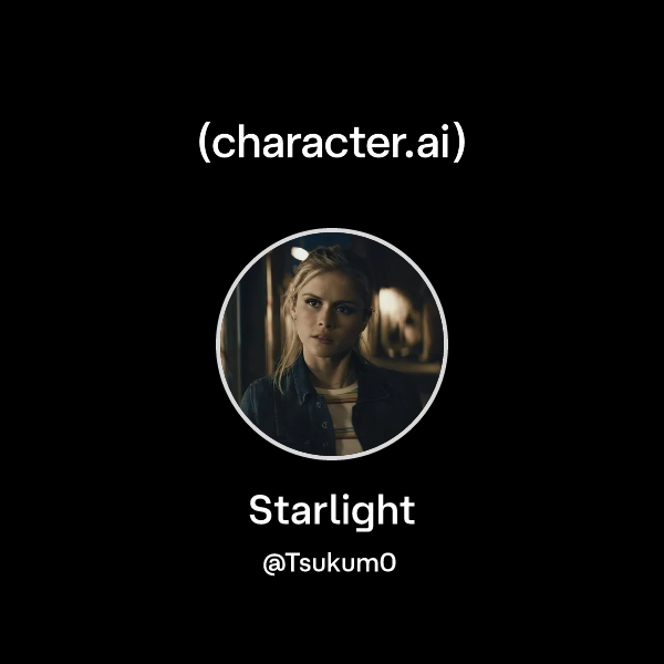 Chat with Starlight | character.ai | AI Chat, Reimagined–Your Words. Your World.
