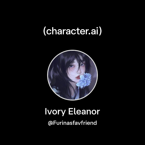 Chat with Ivory Eleanor | character.ai | Personalized AI for every ...