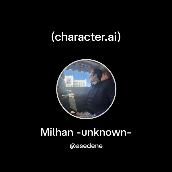 Chat with Milhan -unknown- | character.ai | AI Chat, Reimagined–Your Words. Your World.