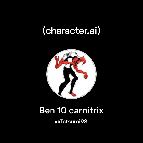 Chat with Ben 10 carnitrix | character.ai | AI Chat, Reimagined–Your ...