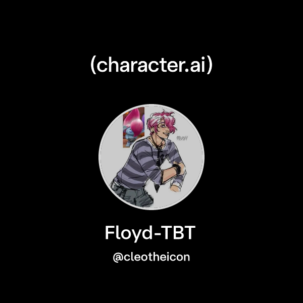 Chat with Floyd-TBT | character.ai | Personalized AI for every moment of your day