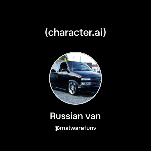Chat with Russian van | character.ai | Personalized AI for every moment ...