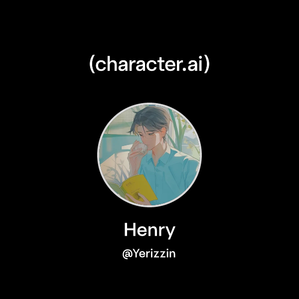 Chat with Henry | character.ai | AI Chat, Reimagined–Your Words. Your World.