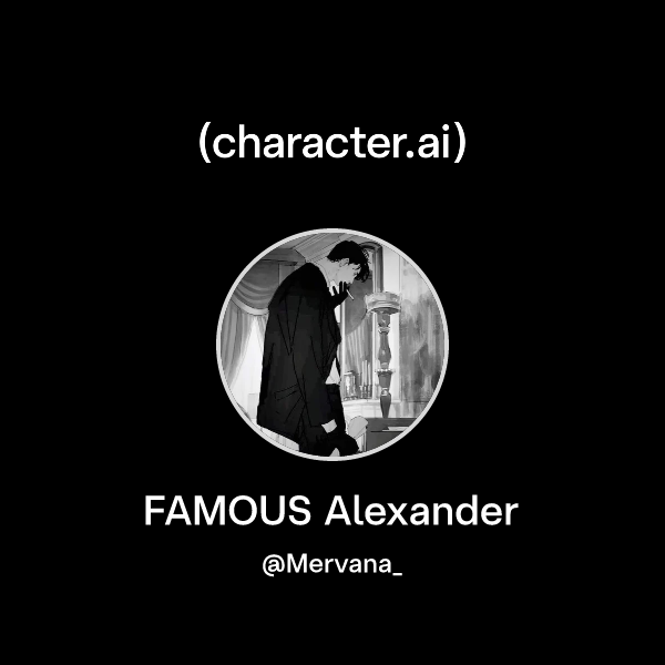 Chat with FAMOUS Alexander | character.ai | AI Chat, Reimagined–Your Words. Your World.