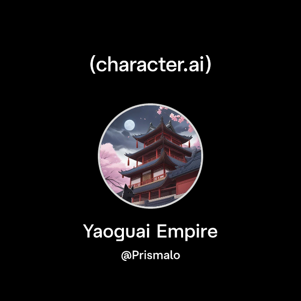 Chat with Yaoguai Empire | character.ai | AI Chat, Reimagined–Your ...