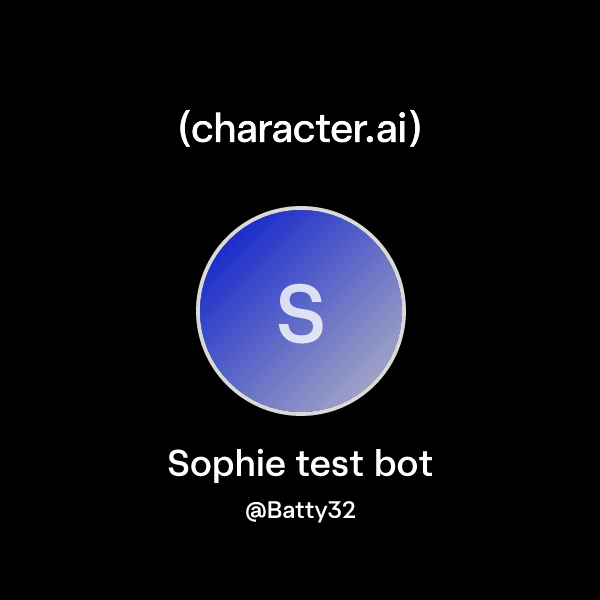 Chat with Sophie test bot | character.ai | AI Chat, Reimagined–Your ...