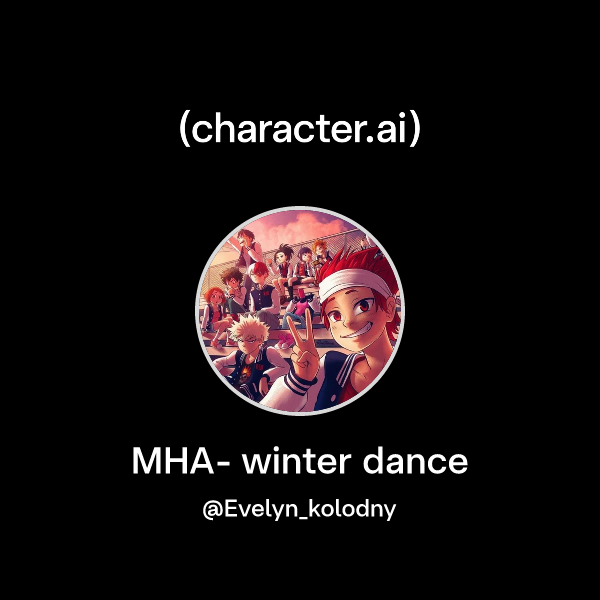 Chat with MHA- winter dance | character.ai | AI Chat, Reimagined–Your Words. Your World.