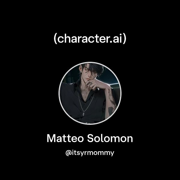 Chat with Matteo Solomon | character.ai | AI Chat, Reimagined–Your Words. Your World.