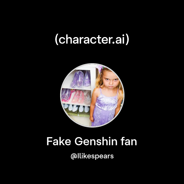 Chat with Fake Genshin fan | character.ai | Personalized AI for every ...